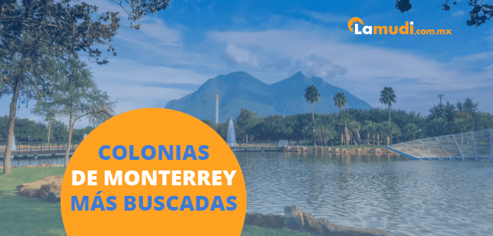 Colonias de Monterrey más buscadas para vivir en 2021 | Lamudi