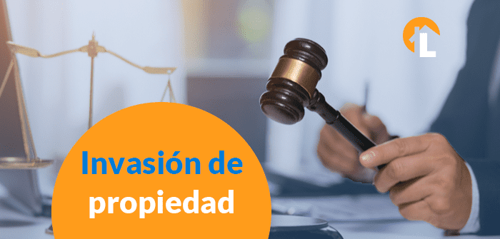 Invasión de Propiedad ¿Qué hacer en dichos casos? | Lamudi