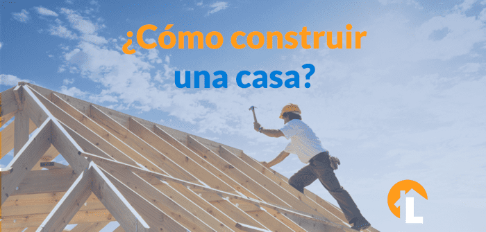 Los 6 pasos clave para la adquisición y construcción de una casa | Lamudi